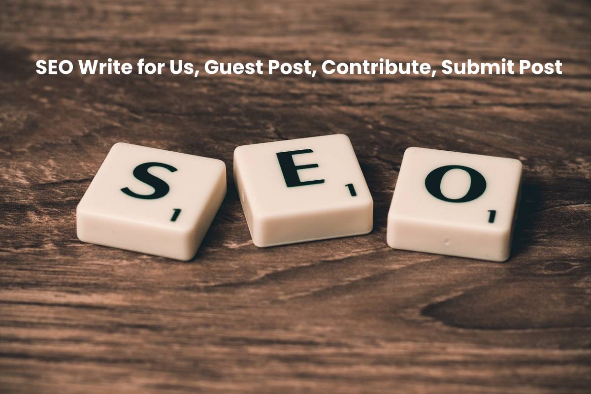 SEO Write for Us, Guest Post, Contribute, Submit Post - CTR
