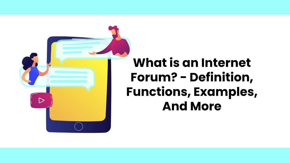 What Is An Internet Forum Definition Functions Examples And More