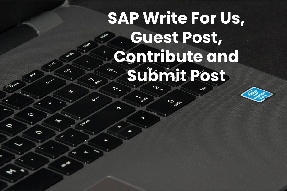SAP Write For Us, Guest Post, Contribute and Submit Post-CTR