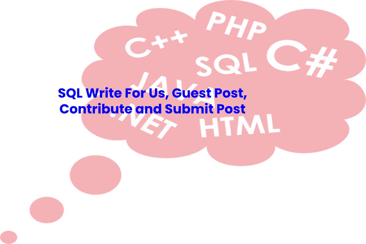 SQL Write For Us, Guest Post, Contribute and Submit Post-CTR
