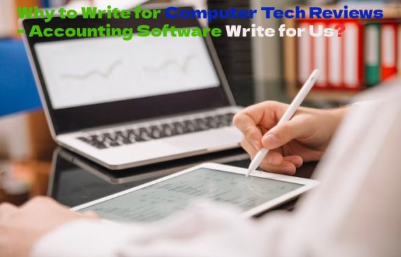 Accounting Software Write for Us, Guest Post, And Submit Post